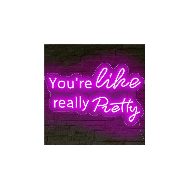 You're Like Really Pretty Neon Signs Large Led Neon Sign For Wall Decor ...